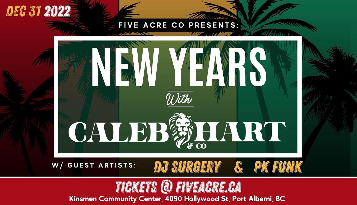 NEW YEARS WITH CALEB HART & CO. W/ DJ SURGERY & PK FUNK - Alberni ...