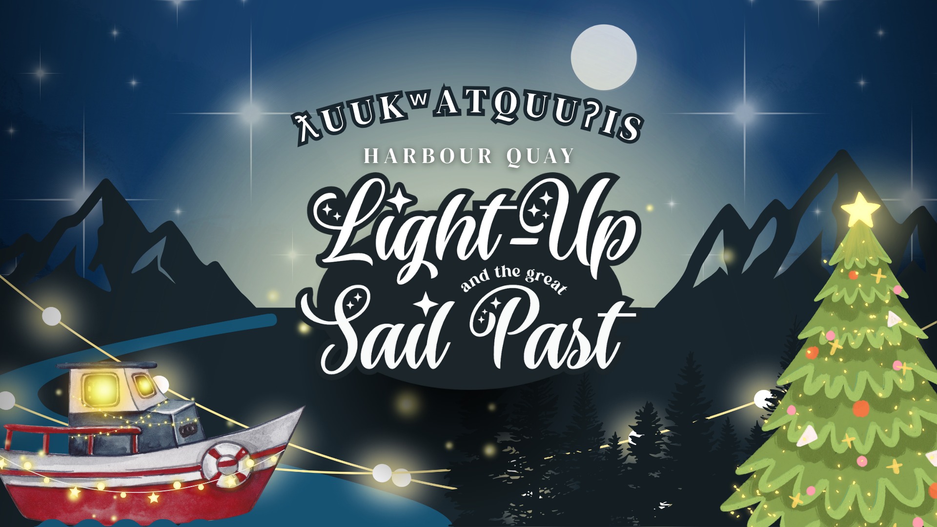 ƛuułkʷatquu?is Harbour Quay Light Up and Sail Past - Alberni Valley Tourism